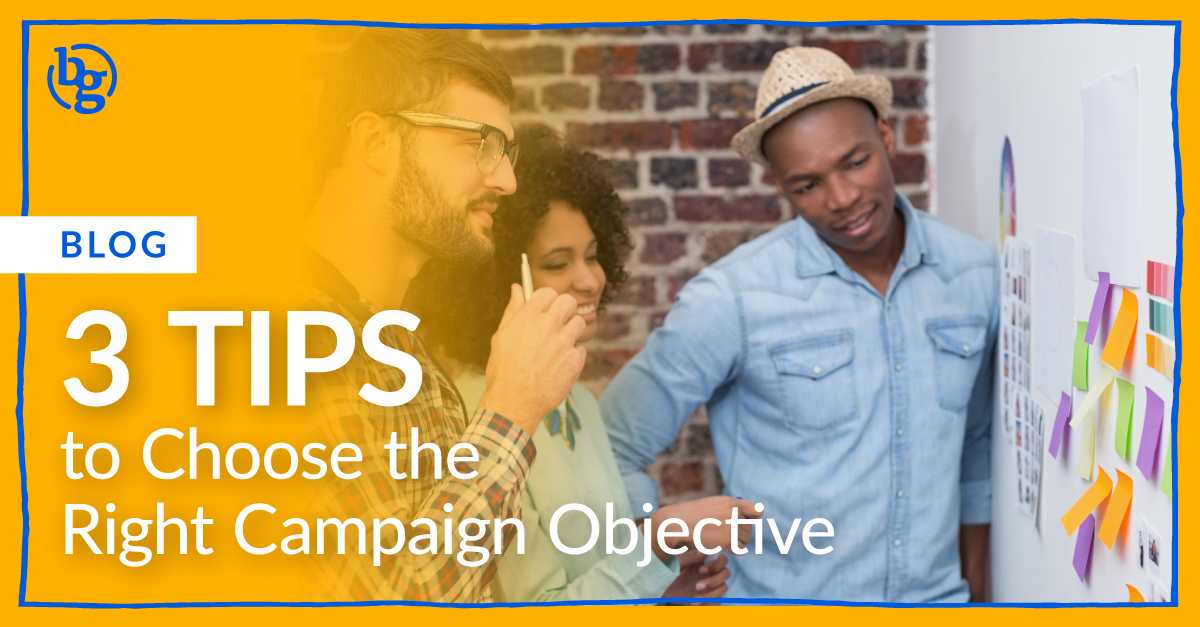 BrandGlue | 3 Tips to Choose the Right Campaign Objective